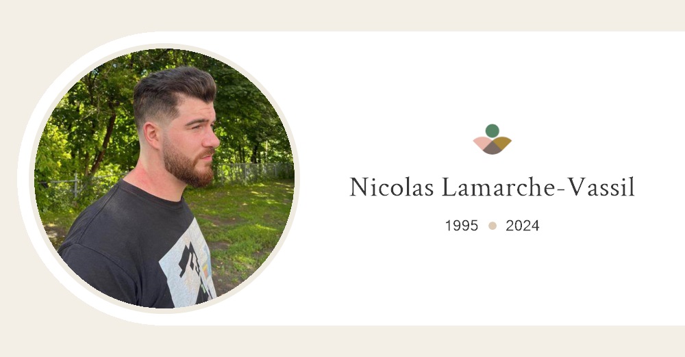 Nicolas Lamarche-Vassil (1995 - 2024) | Québec, QC | Avis de décès