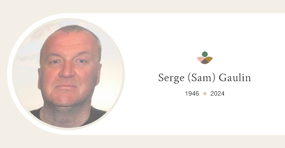 Serge (Sam) Gaulin (1946 - 2024) | Lévis, QC | Avis de décès