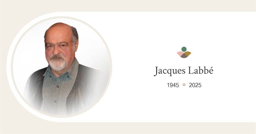 Jacques Labbé (1945 - 2025) | Québec, QC | Avis de décès