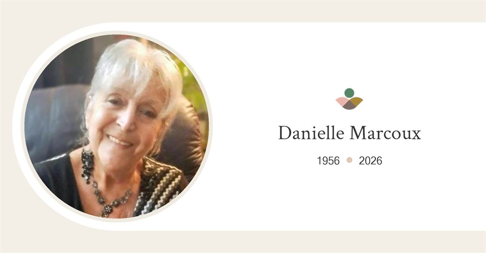 Danielle Marcoux (1956 - 2026) | Québec, QC | Avis de décès
