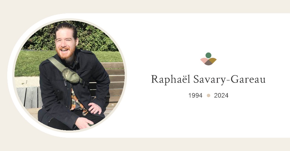 Raphaël Savary-Gareau (1994 - 2024) | Québec, QC | Avis de décès