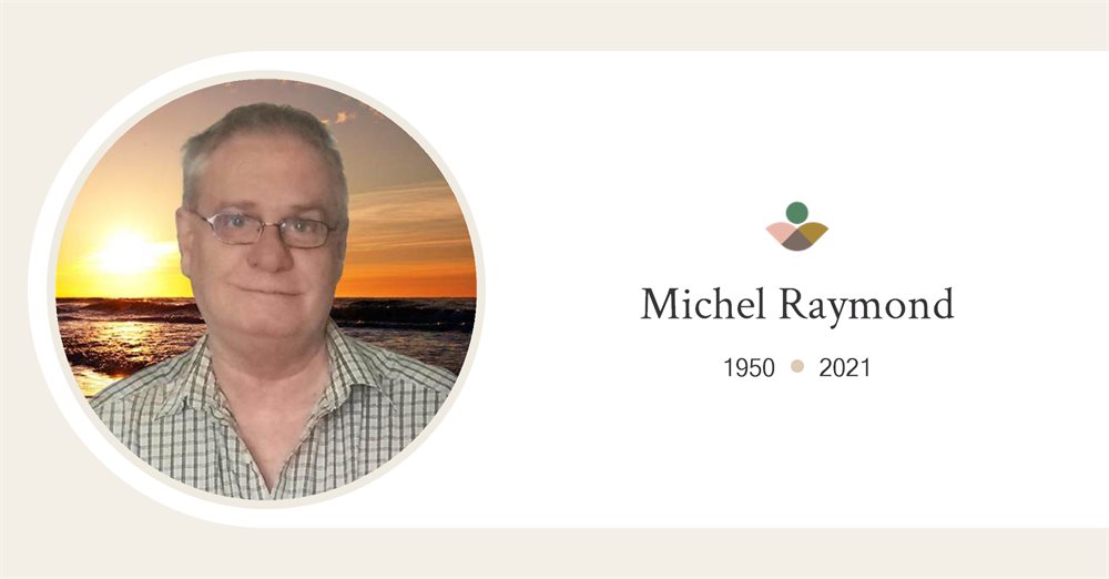 Michel Raymond (1950 - 2021) | Québec, QC | Avis de décès