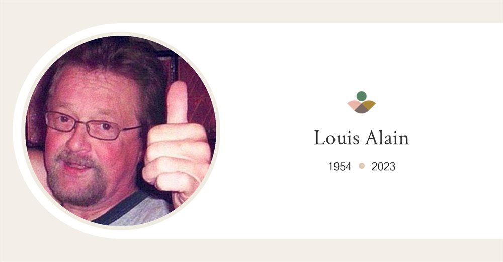 Louis Alain (1954 - 2023) | Québec, QC | Avis de décès